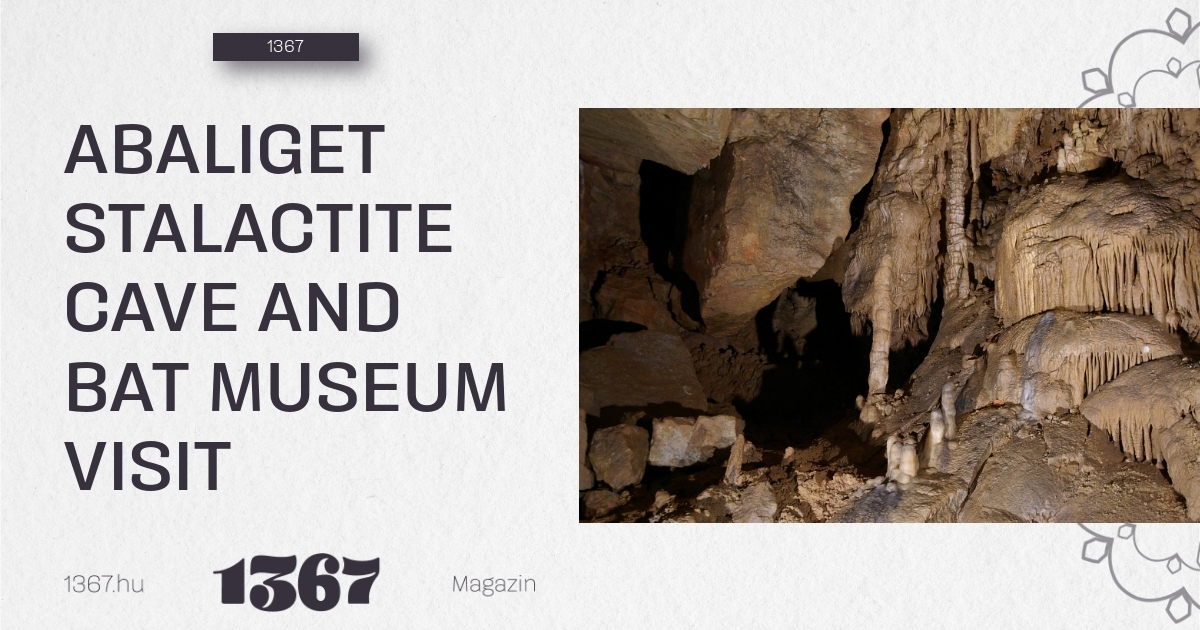 Abaliget stalactite cave and Bat Museum visit – 1367