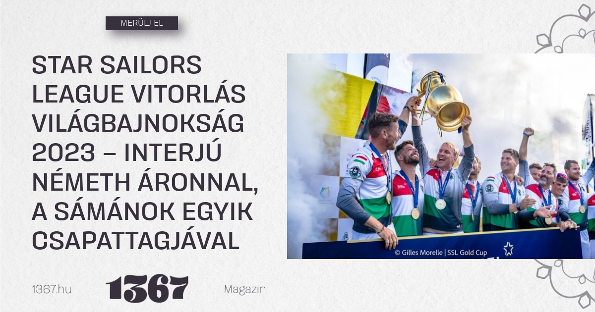 Star Sailors League vitorlás világbajnokság 2023 – interjú Németh ...